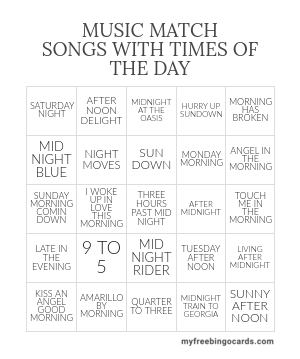 MUSIC MATCH SONGS WITH TIMES OF THE DAY BINGO
