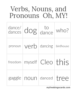 Verbs, Nouns, and Pronouns Oh, MY! Bingo