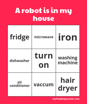 A robot is in my house Bingo