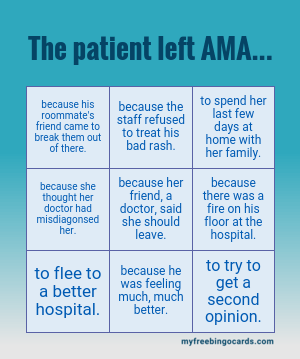 The patient left AMA... Bingo